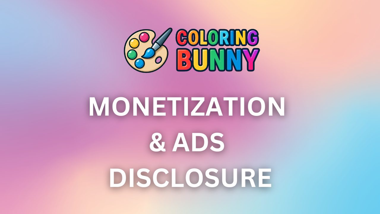 Monetization & Ads Disclosure - Coloring Bunny